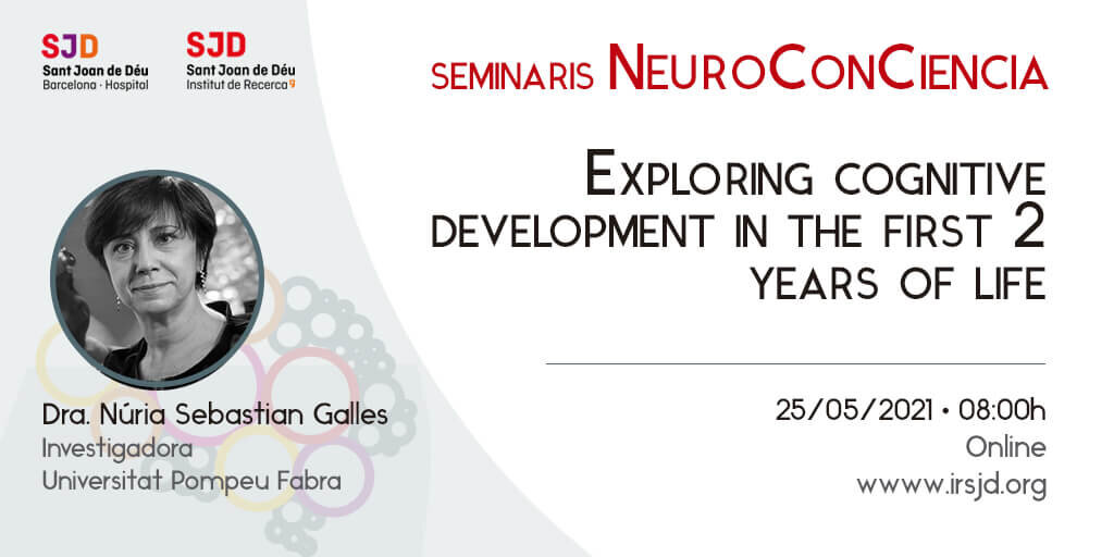 NeuroConCiencia: seminari de neurociència · Núria Sebastian Galles, PhD ...